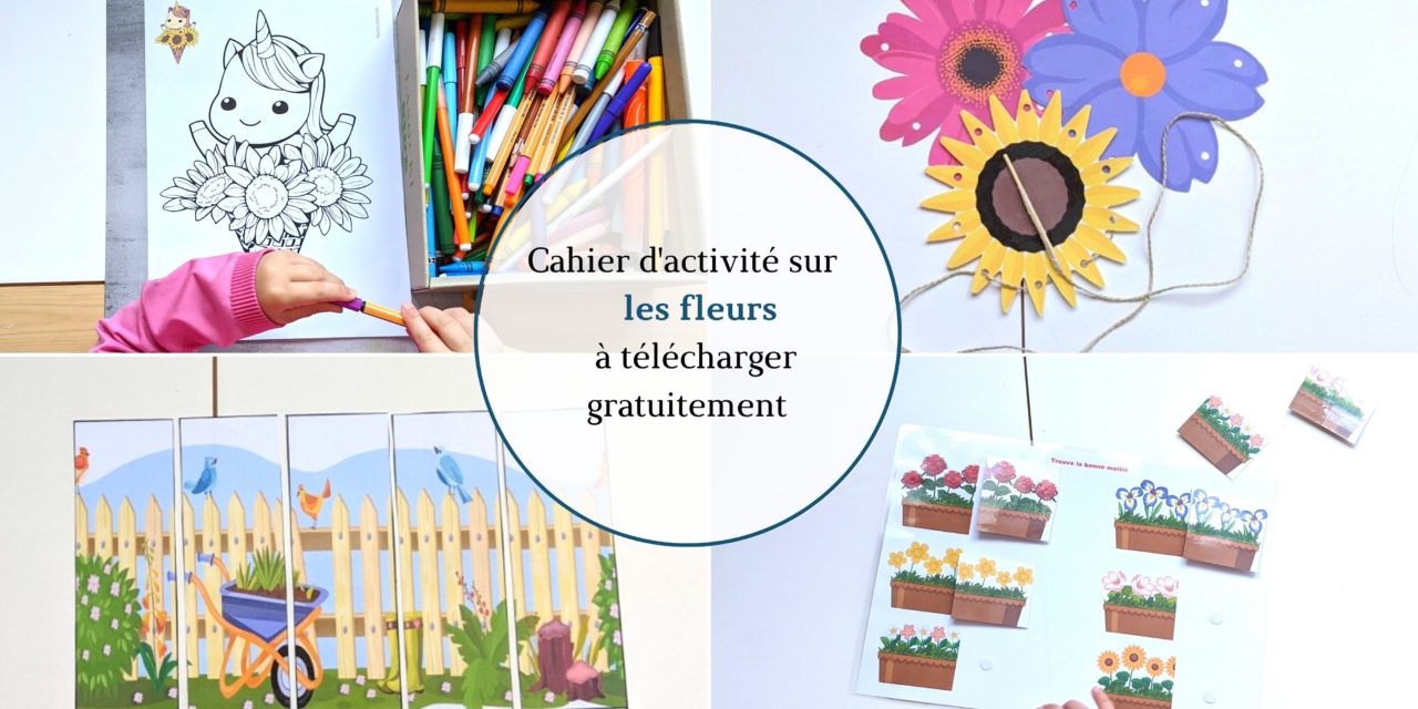 CAHIER D’ACTIVITÉs Les fleurs | Maman Chipie